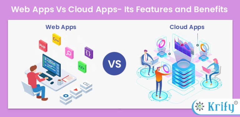 Web Apps Vs. Cloud Apps - Features and Benefits - Krify - Web and Mobile App Design ...