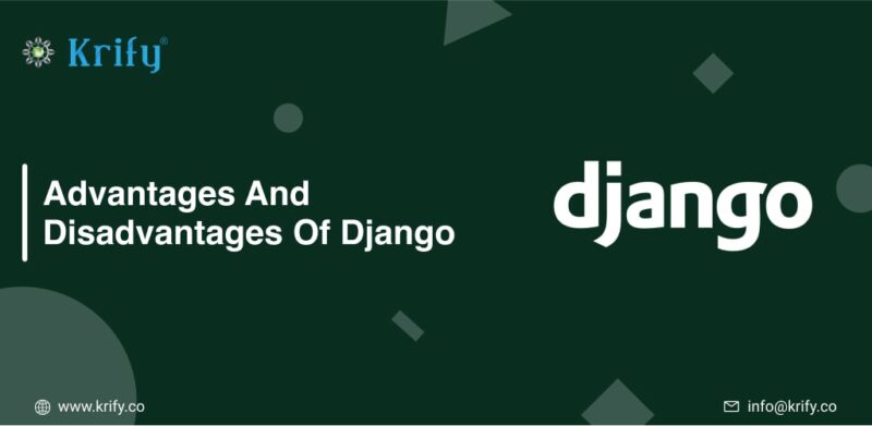 Advantages and Disadvantages of Django for Web Development