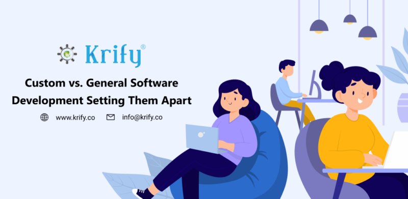 Custom vs. General Software Development: Setting Them Apart - Krify - Web and Mobile App Design ...