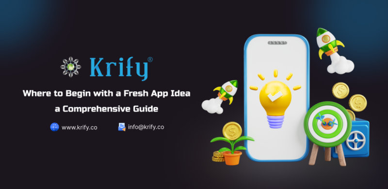 Where to Begin with a Fresh App Idea: A Comprehensive Guide - Krify - Web and Mobile App Design ...