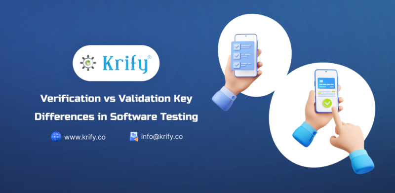 Verification Vs Validation Key Differences In Software Testing Krify Web And Mobile App