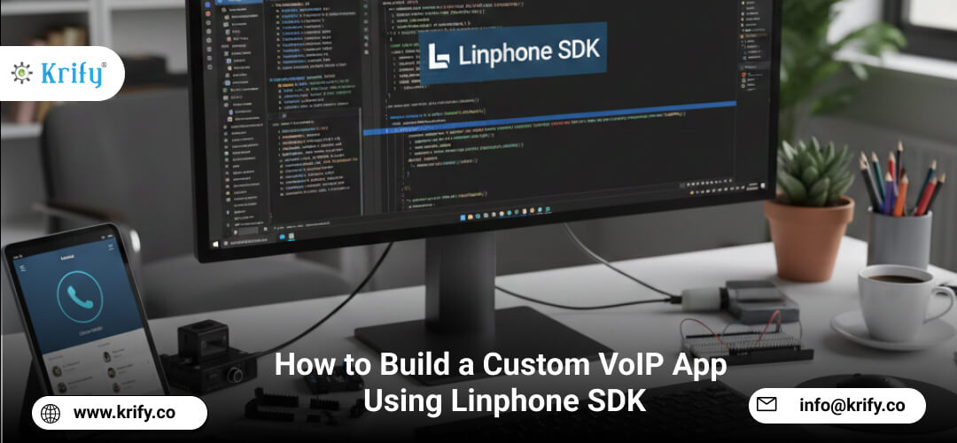 How to Build a Custom VoIP App Using Linphone SDK - Krify - Web and ...